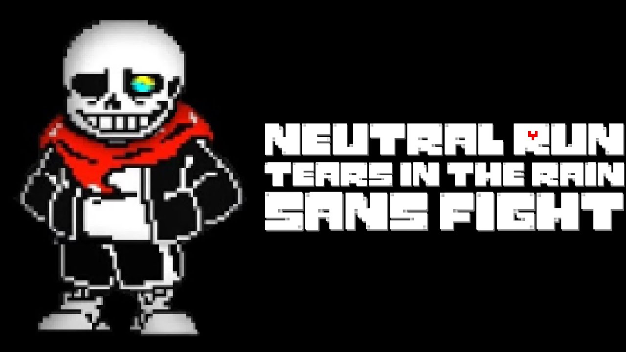 Neutral Run Tears In The Rain Sans Fight - Undertale (UnderXenoYTPlays ...