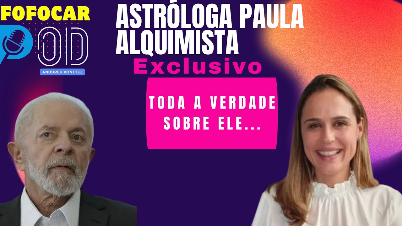 O que vai acontecer com o Lula? Astróloga Paula Alquimista faz o MAPA ...