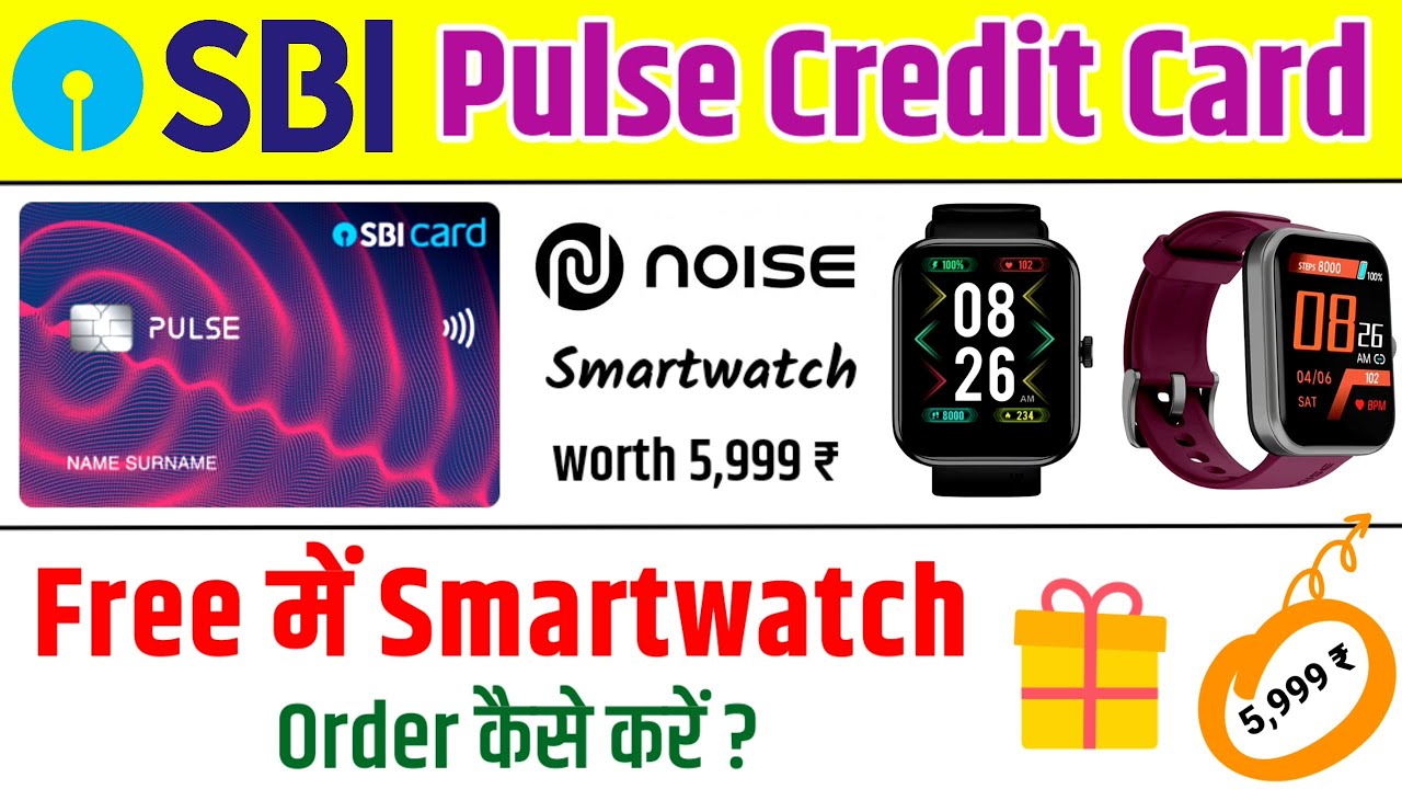 How to Redeem SBI Pulse Credit Card Smart Watch | NOISE ColorFit Pulse ...