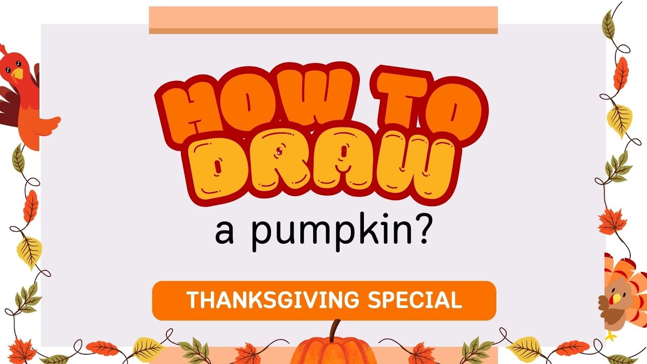How to Draw a Thanksgiving Pumpkin | Fun and Easy Step-by-Step Tutorial ...