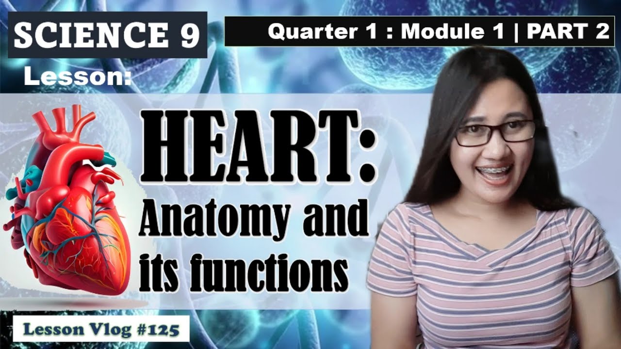 Science 9. Q1. HEART: Anatomy and its Functions - YouTube