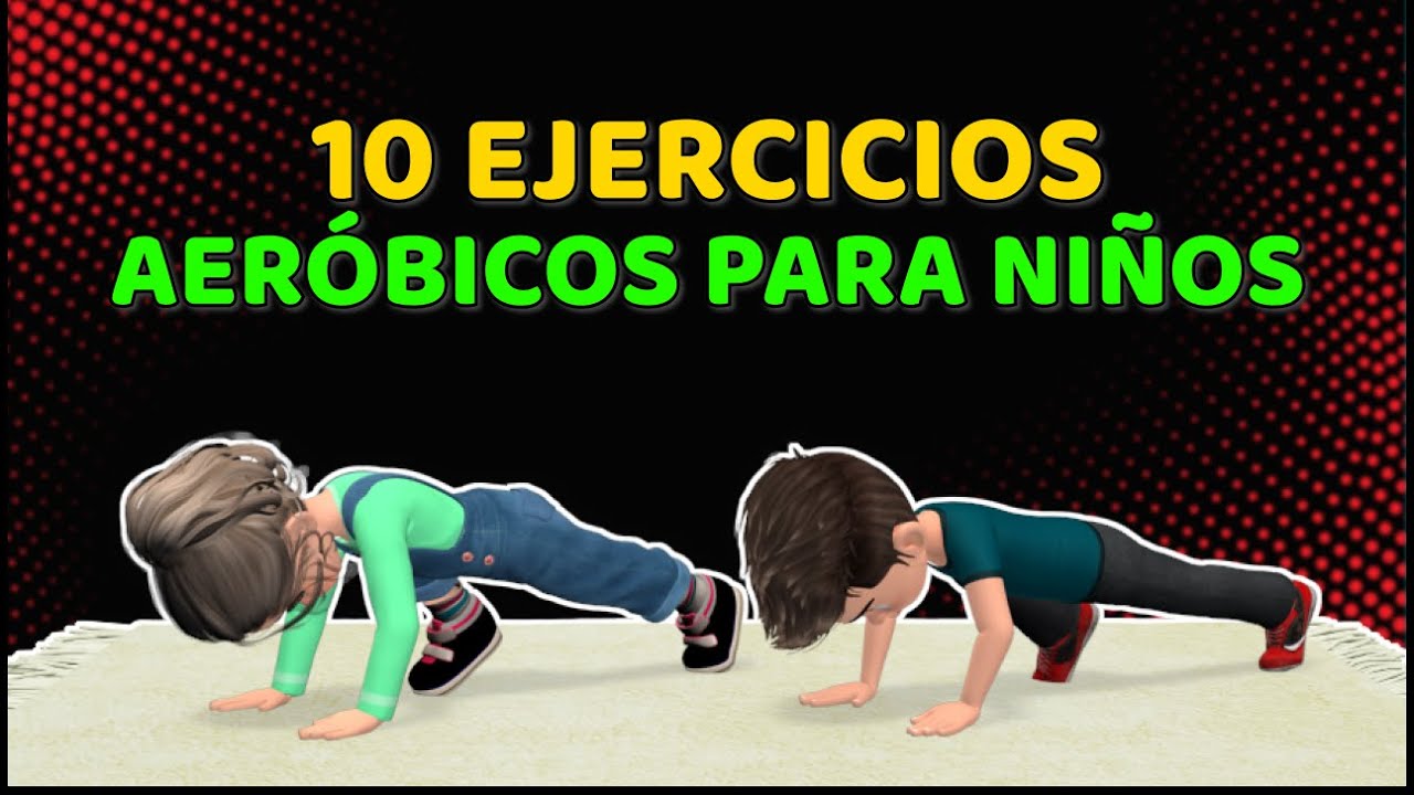 10 EJERCICIOS AERÓBICOS PARA NIÑOS EN CASA - YouTube