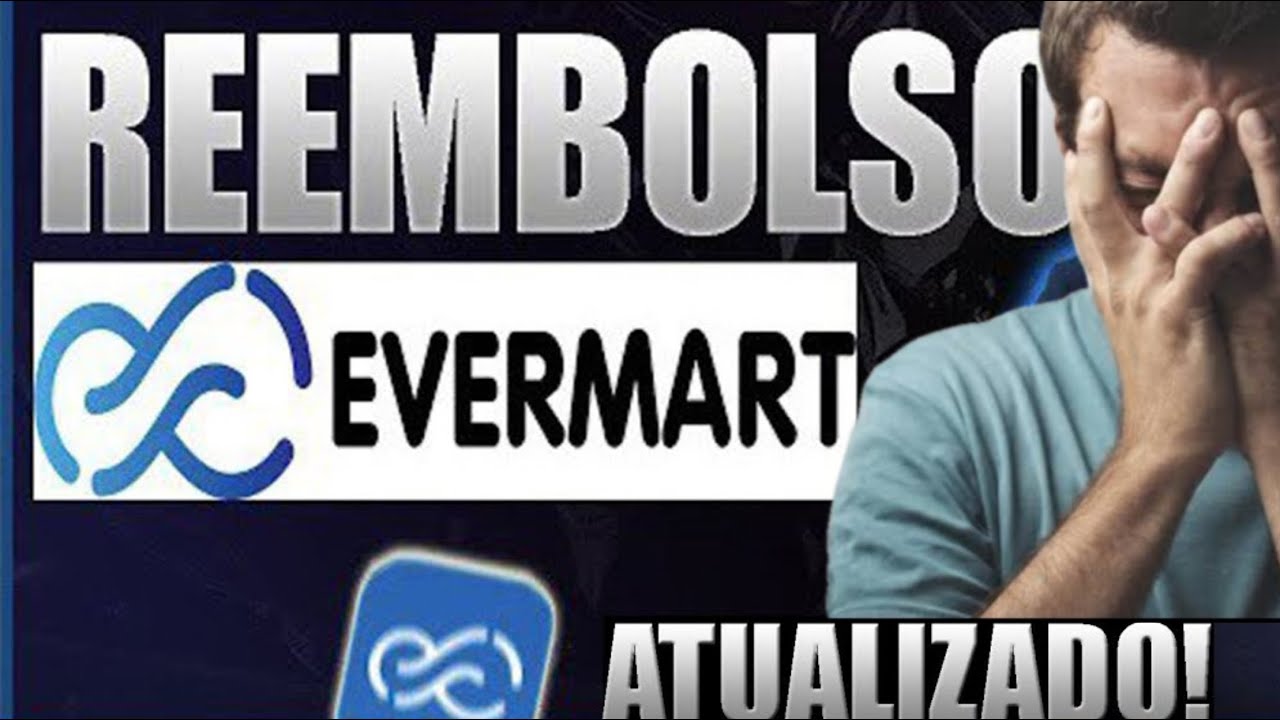 REEMBOLSO EVERMART - Como pedir Reembolso na Evermart de Maneira ...