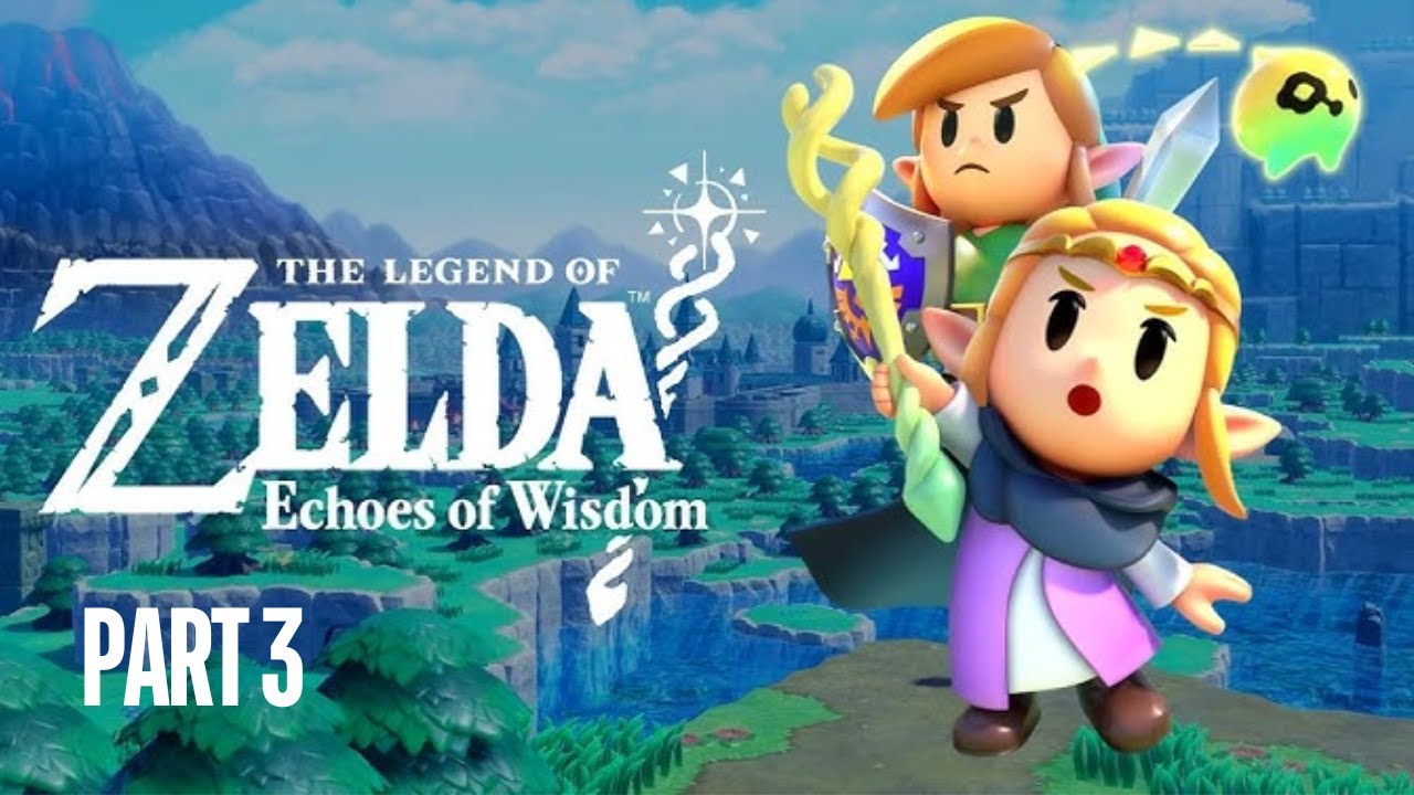 Legend of Zelda: Echoes of Wisdom- FULL PLAYTHROUGH PART 3- GERUDA ...