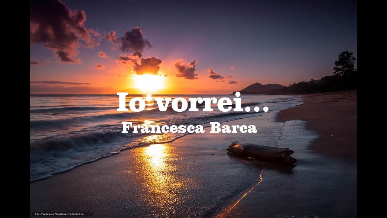Io vorrei... Francesca Barca - YouTube