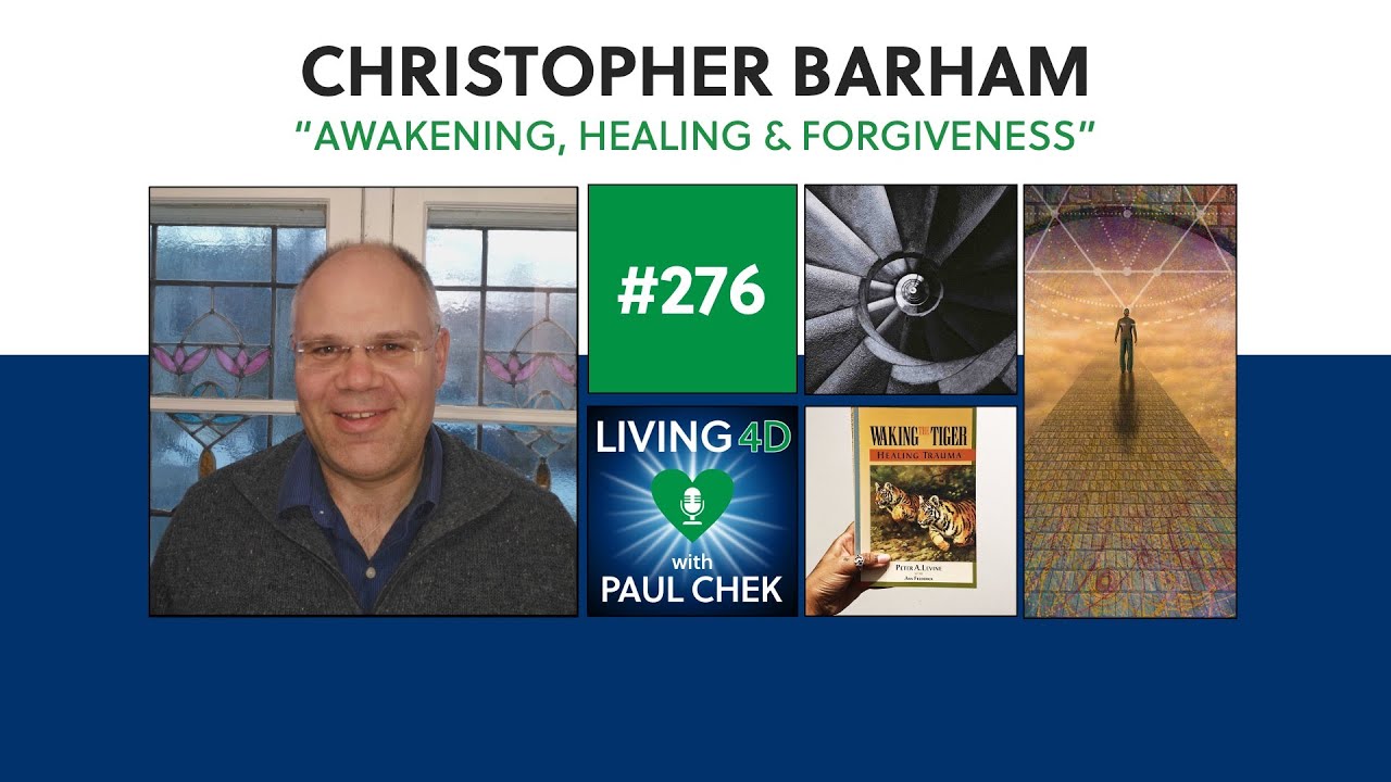 Episode 276 — Christopher Barham: Awakening, Healing and Forgiveness ...