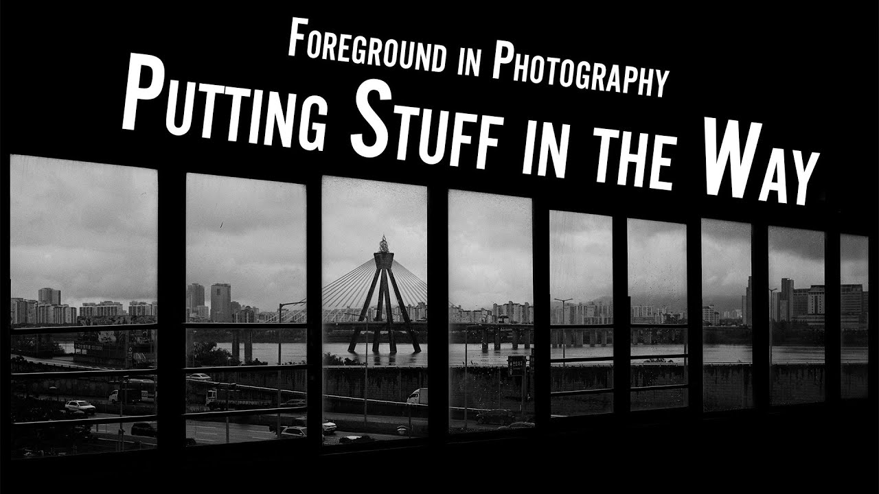 How to Use Foreground in Photography - A Basic Introduction - YouTube