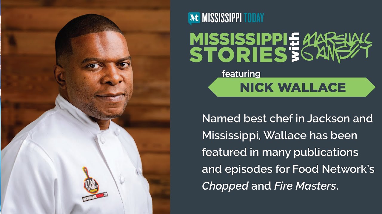 Mississippi Stories: Chef, Entrepreneur and Philanthropist Nick Wallace ...