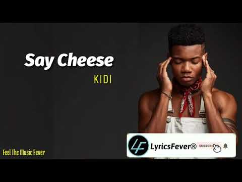 Say cheese by kidi lyrics - YouTube