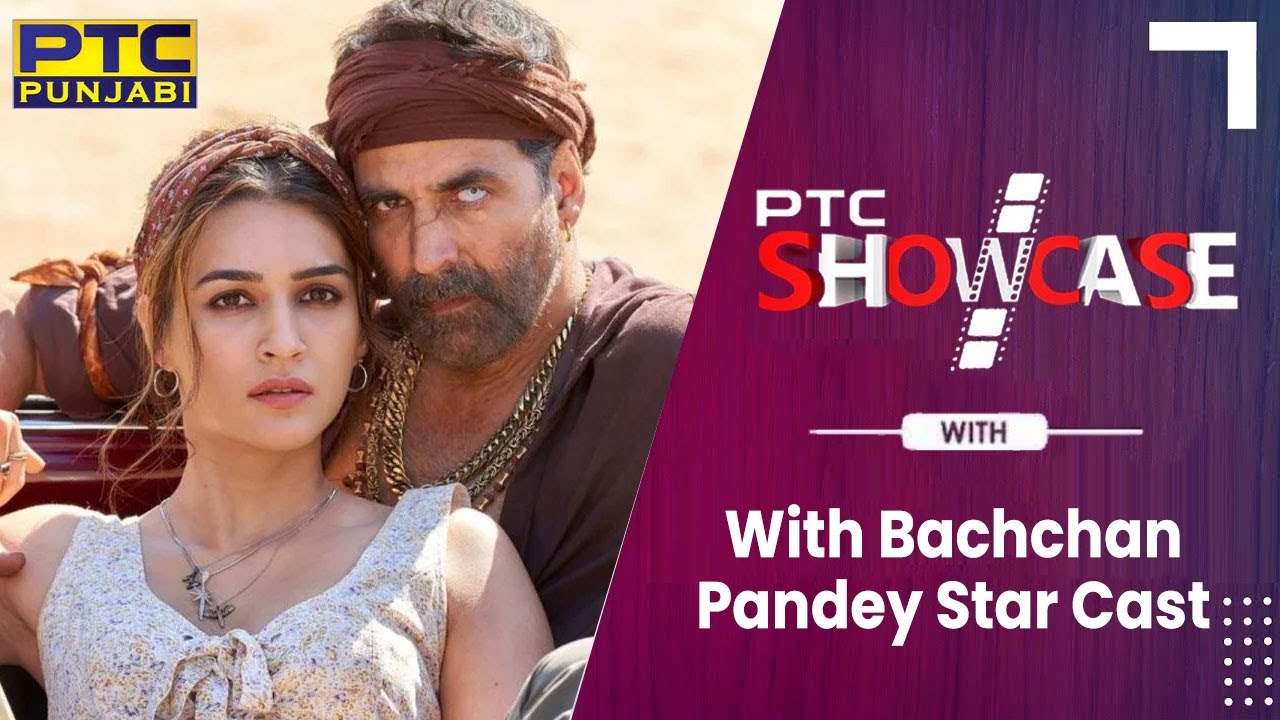 Bachchan Pandey Star Cast in PTC Showcase |Akshay Kumar | Kriti Sanon ...