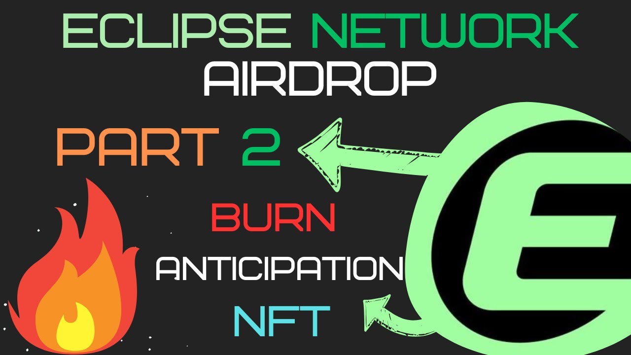 Eclipse Airdrop -- Part 2 💎|| Burn Anticipation NFT 🔥|| $2000 Airdrop 💲 ...