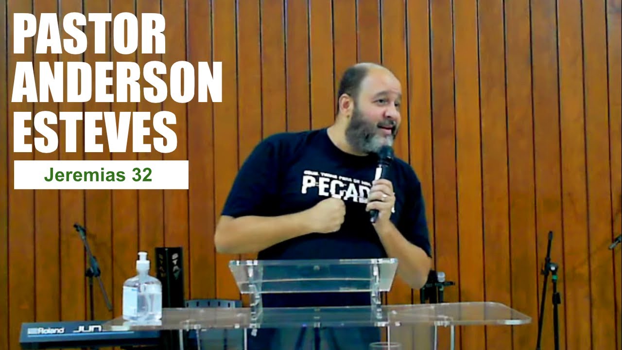 Jeremias 32 - Pr. Anderson Esteves - YouTube
