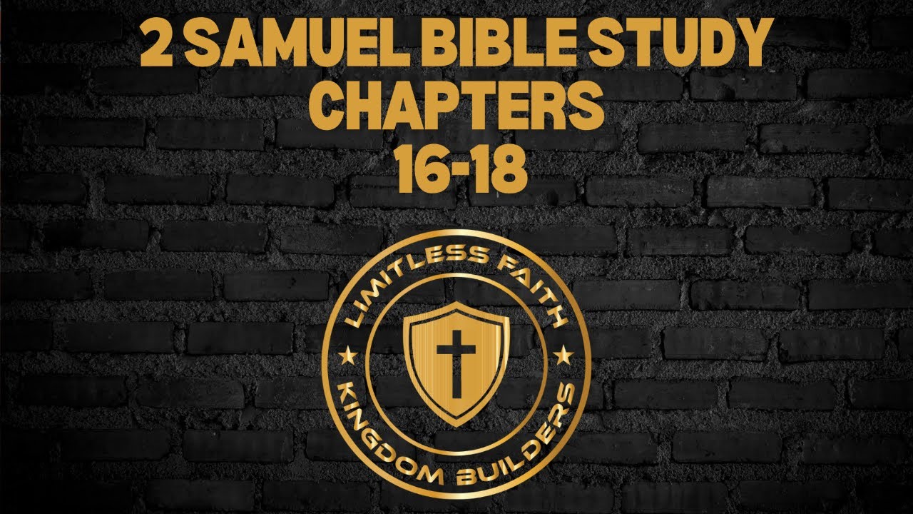 2 Samuel Bible Study - Chapters 16-18 - YouTube