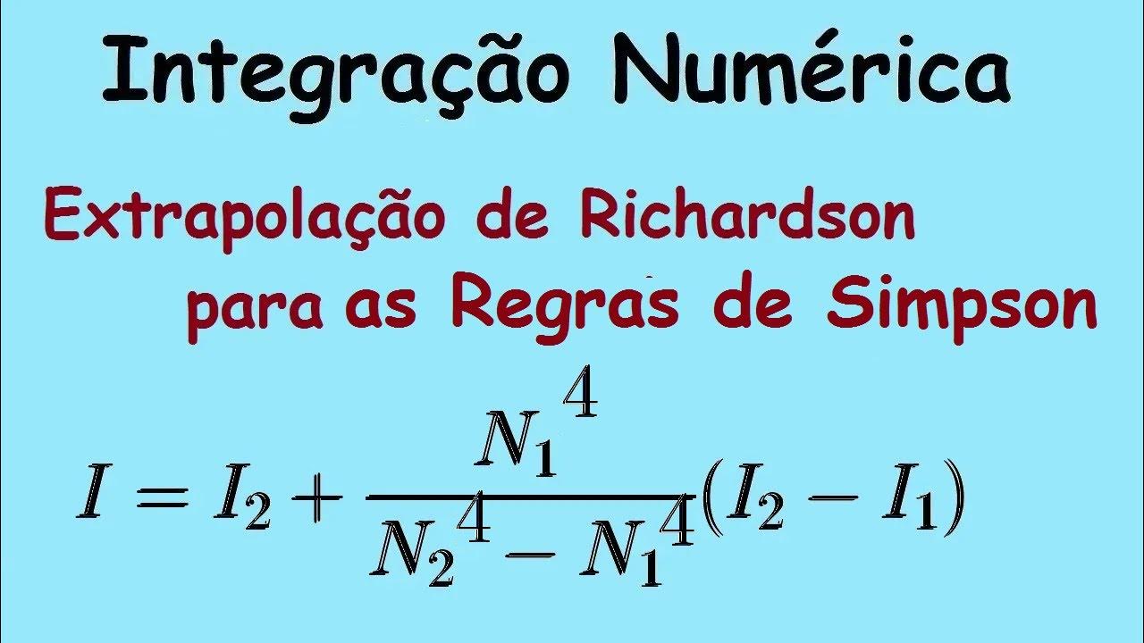 Integração Numérica: Extrapolação de Richardson para as Regras de ...