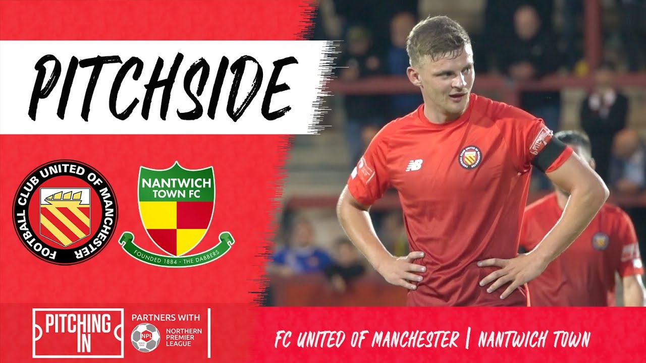 Pitchside: FC United of Manchester vs Nantwich Town - YouTube