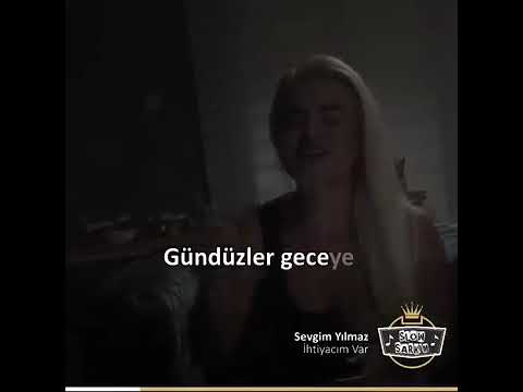 Ihtiyacım var sevgim yılmaz WhatsApp durumu