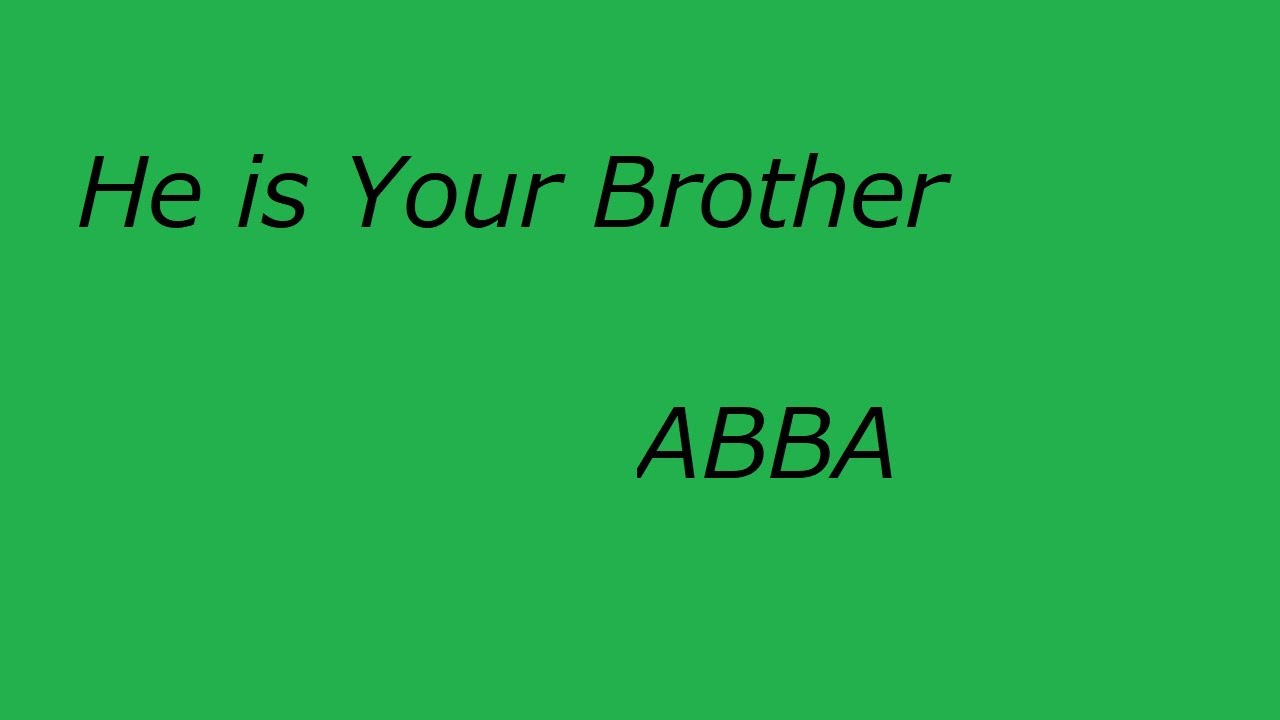 He is Your Brother (ABBA) - YouTube