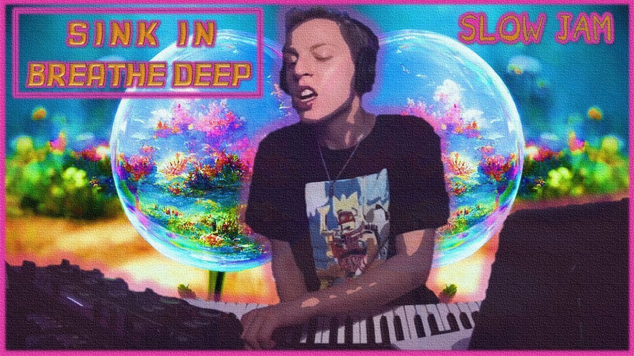 SINK IN, BREATHE DEEP - YouTube