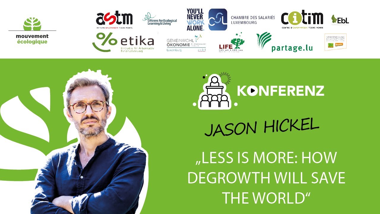 Lecture by Jason Hickel (in Luxembourg): „Less is more: How degrowth ...