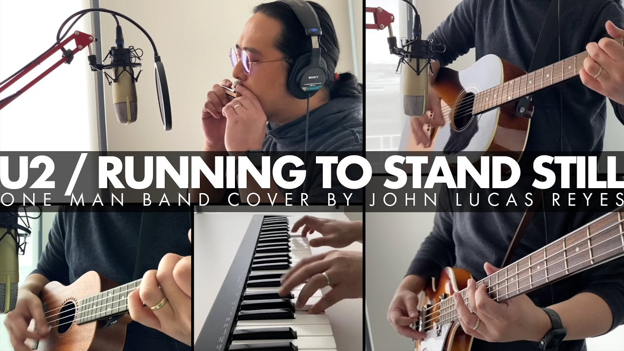 U2 / Running To Stand Still - One Man Band Cover by John Lucas Reyes ...