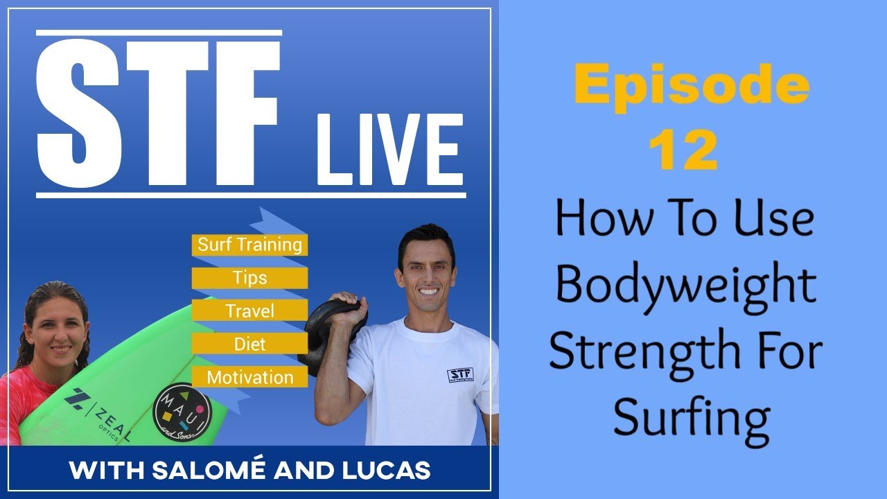 STF Live Episode 12 How To Use Bodyweight Strength For Surfing | Surf ...