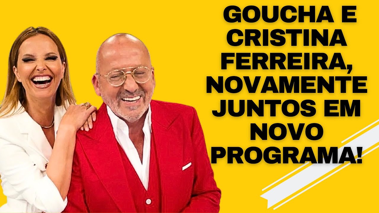 GOUCHA E CRISTINA FERREIRA, NOVAMENTE JUNTOS EM NOVO PROGRAMA! | MANIA ...