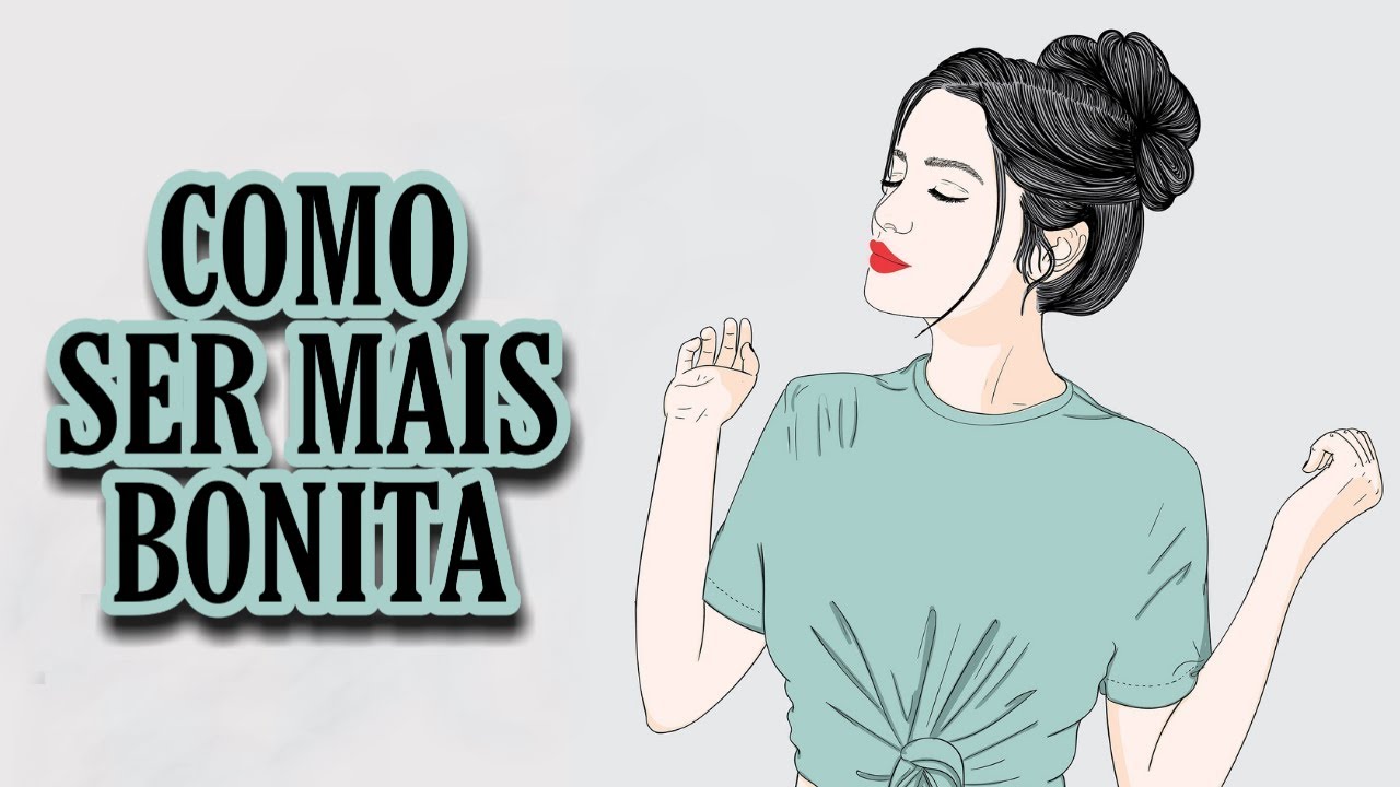 Como ser bonita | 7 TRUQUES para ser mais ATRAENTE instantaneamente ...