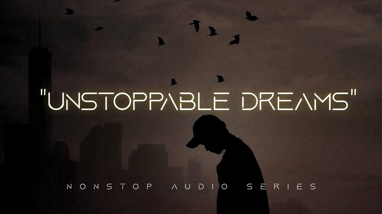 "Unstoppable Dreams" Motivational Song [ Audio series ] #Audioseries # ...