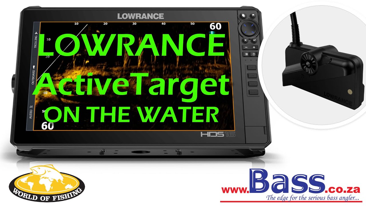 Lowrance ActiveTarget On The Water by World of Fishing / www.bass.co.za ...