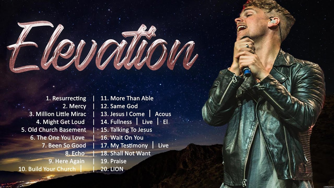 Elevation - Most Popular Worship Songs Of 2024 - Worship Songs 2024 ...
