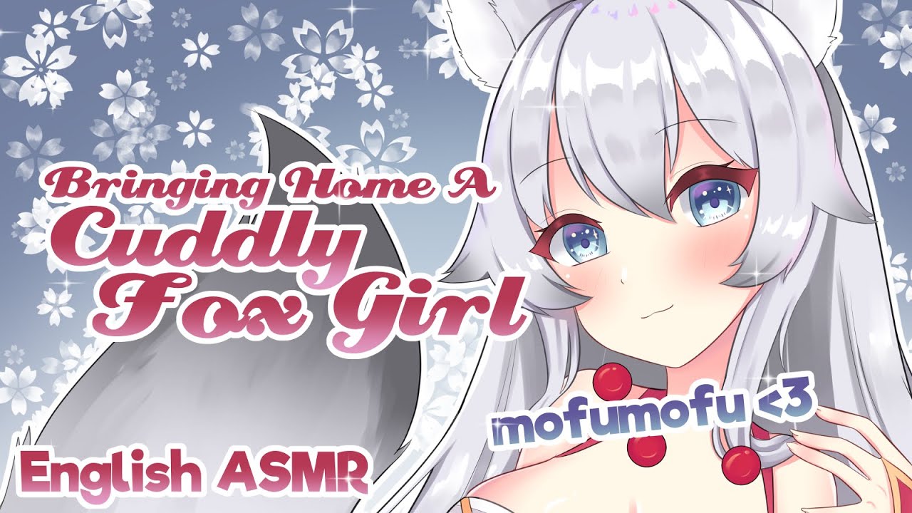 [ASMR] 💕 Bringing Home a Cuddly Fox Girl 🌟 [mofumofu~] - YouTube