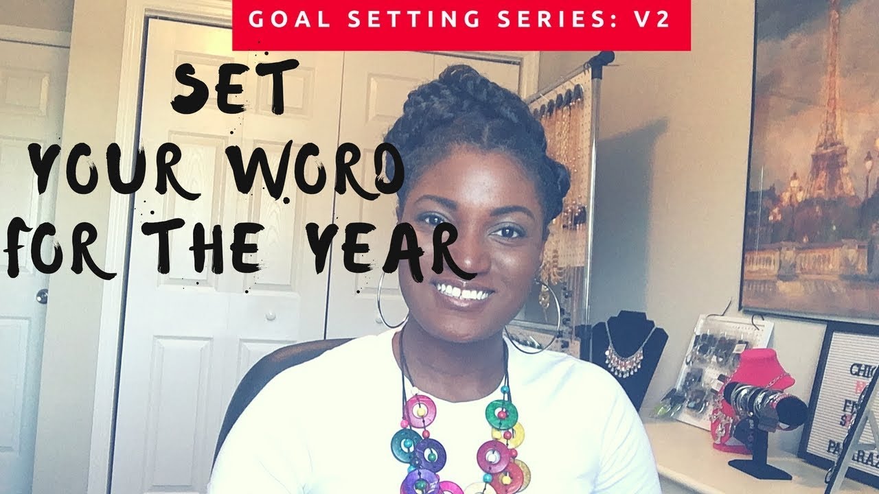 Goal Setting Series How To Set Your Word For The Year YouTube goal-setting-series-how-to-set-your-word-for-the-year-youtube
