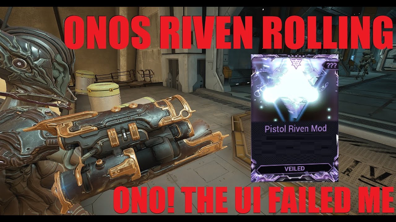 [WARFRAME] ONOS Riven Rolling! ONO I Took The Worse Roll? | Dante ...