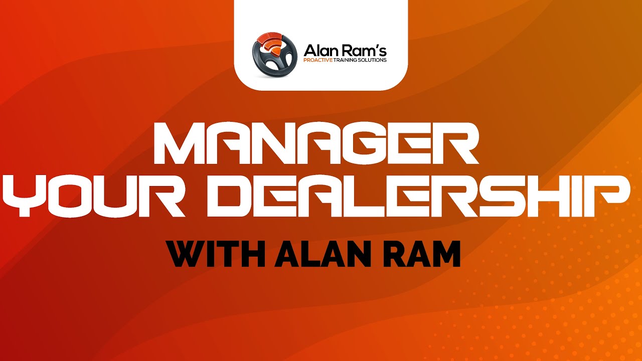 Managing Your Dealership with Alan Ram - YouTube