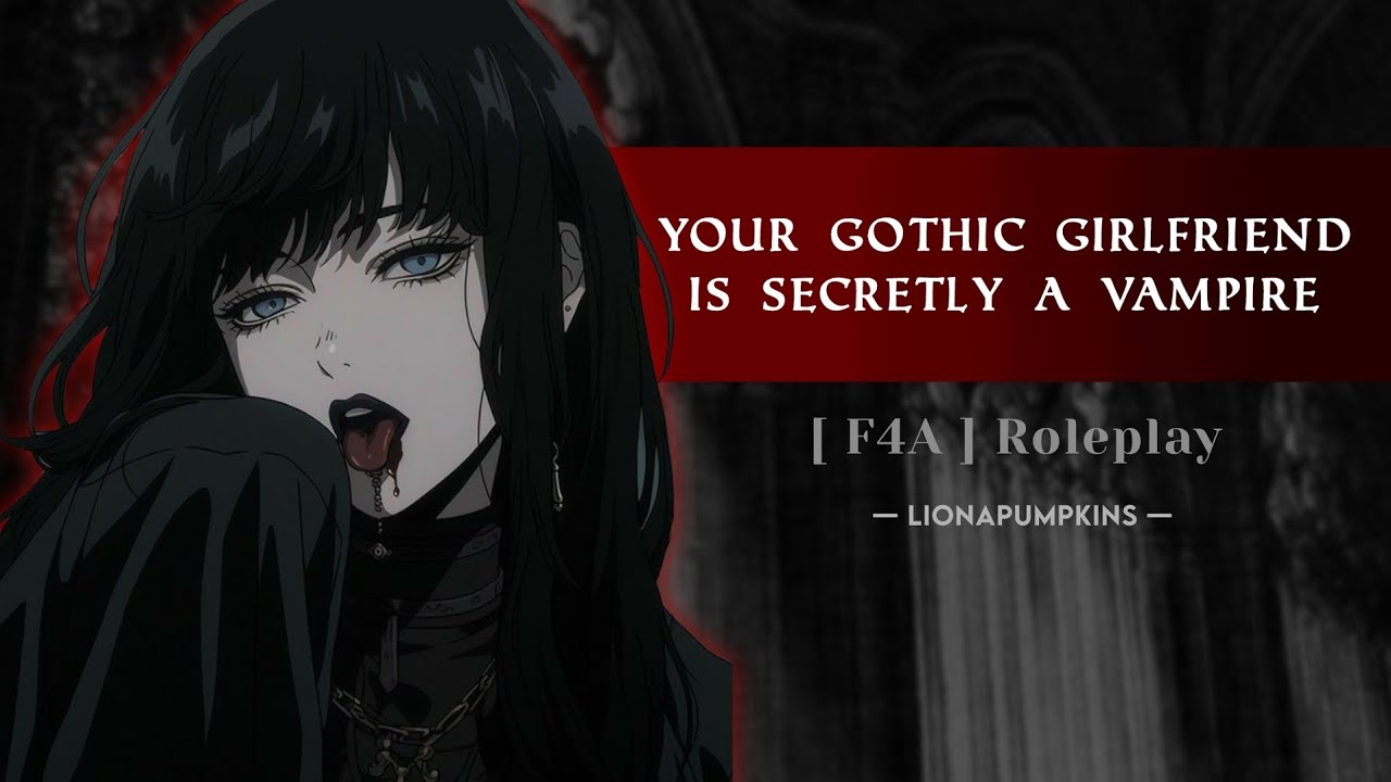 Your gothic girlfriend is secretly a vampire [ASMR] [GF ASMR] [F4A ...