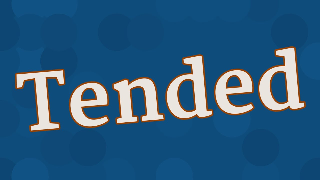 TENDED pronunciation • How to pronounce TENDED - YouTube