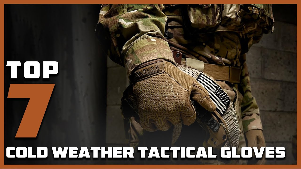 Top 7 Cold Weather Tactical Gloves Reviewed: Find Your Perfect Pair ...