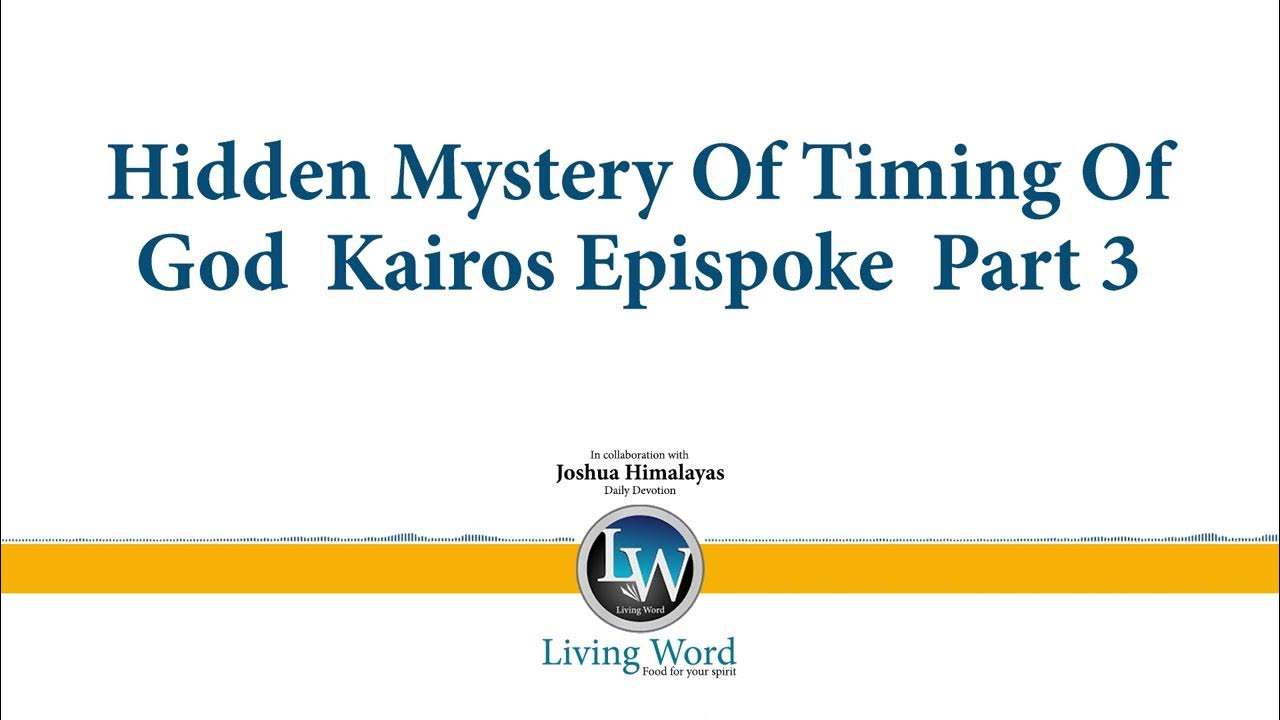 Hidden Mystery Of Timing Of God Kairos Epispoke Part 3 - YouTube