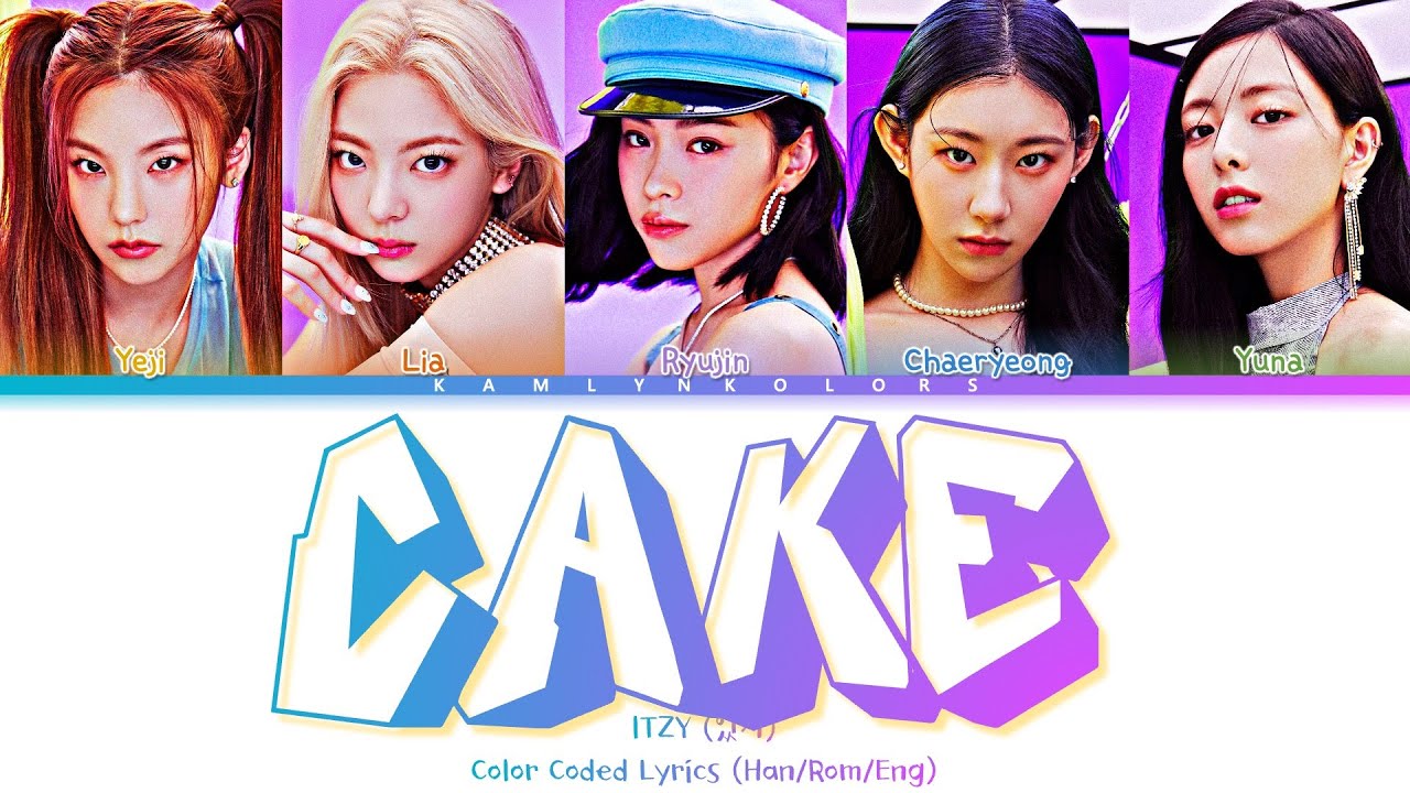 ITZY (있지) 'CAKE' (Color Coded Lyrics Han|Rom|Eng) - YouTube