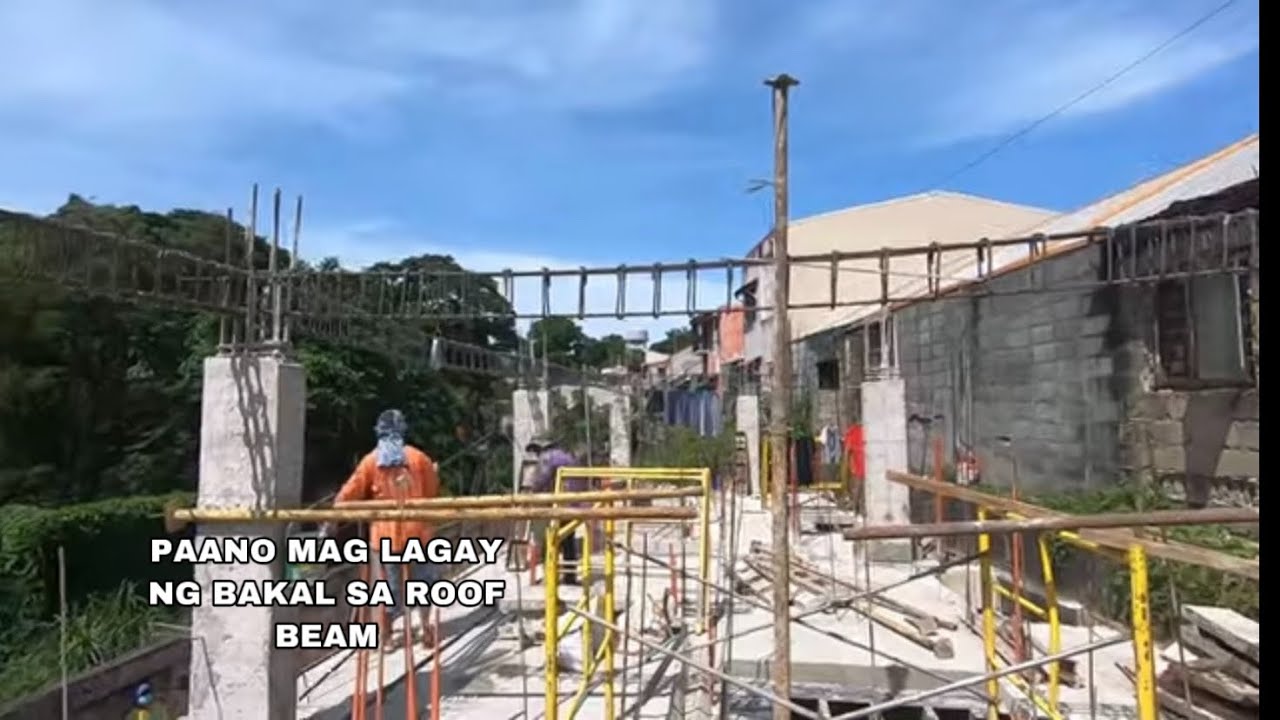 PAGLAGAY NG BAKAL SA ROOF BEAM VIDEO#30 Muntinlipa project - YouTube