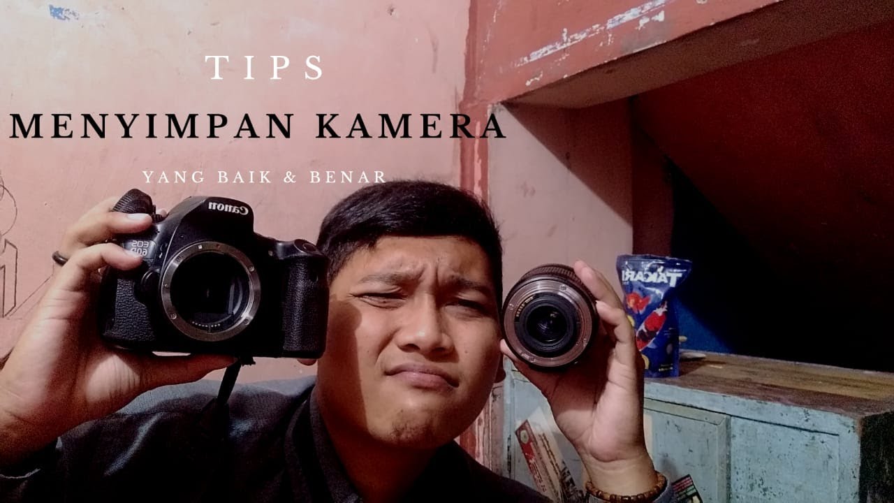 TIPS MENYIMPAN KAMERA YANG BAIK & BENAR - YouTube