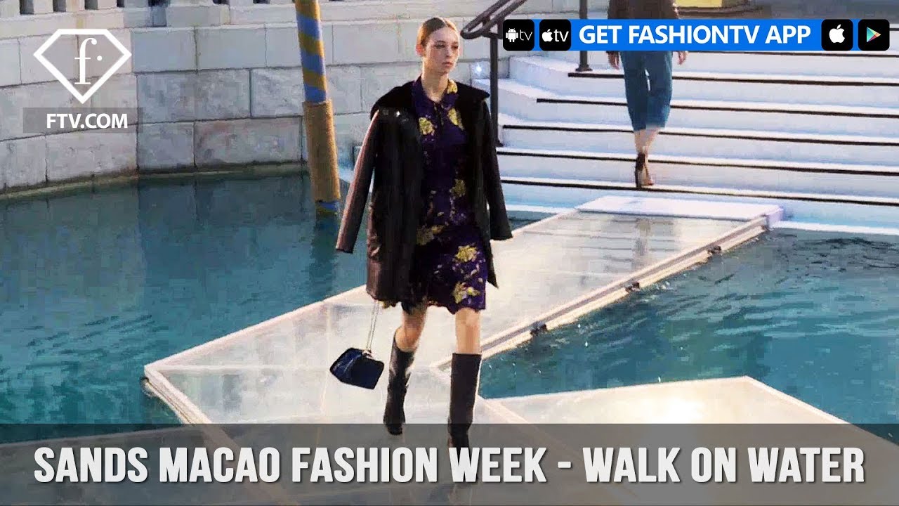 Sands Macao Fashion Week - Walk On Water | FashionTV - YouTube