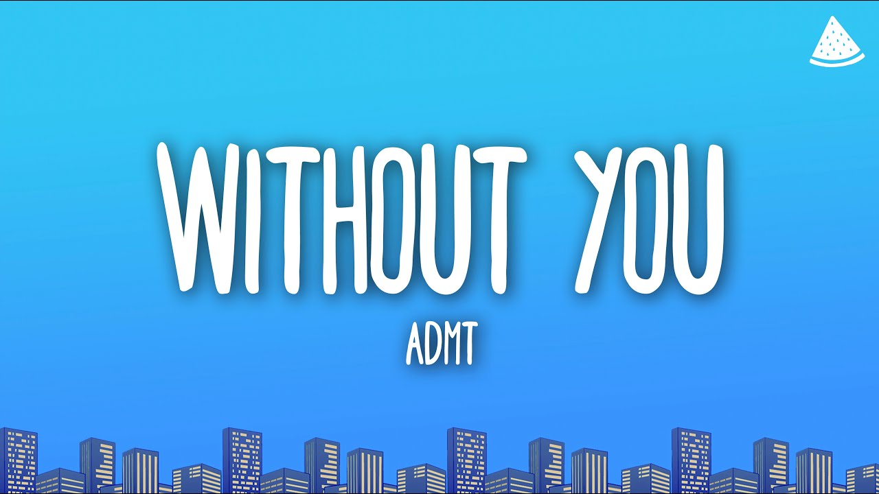 ADMT - Without You (Lyrics) - YouTube