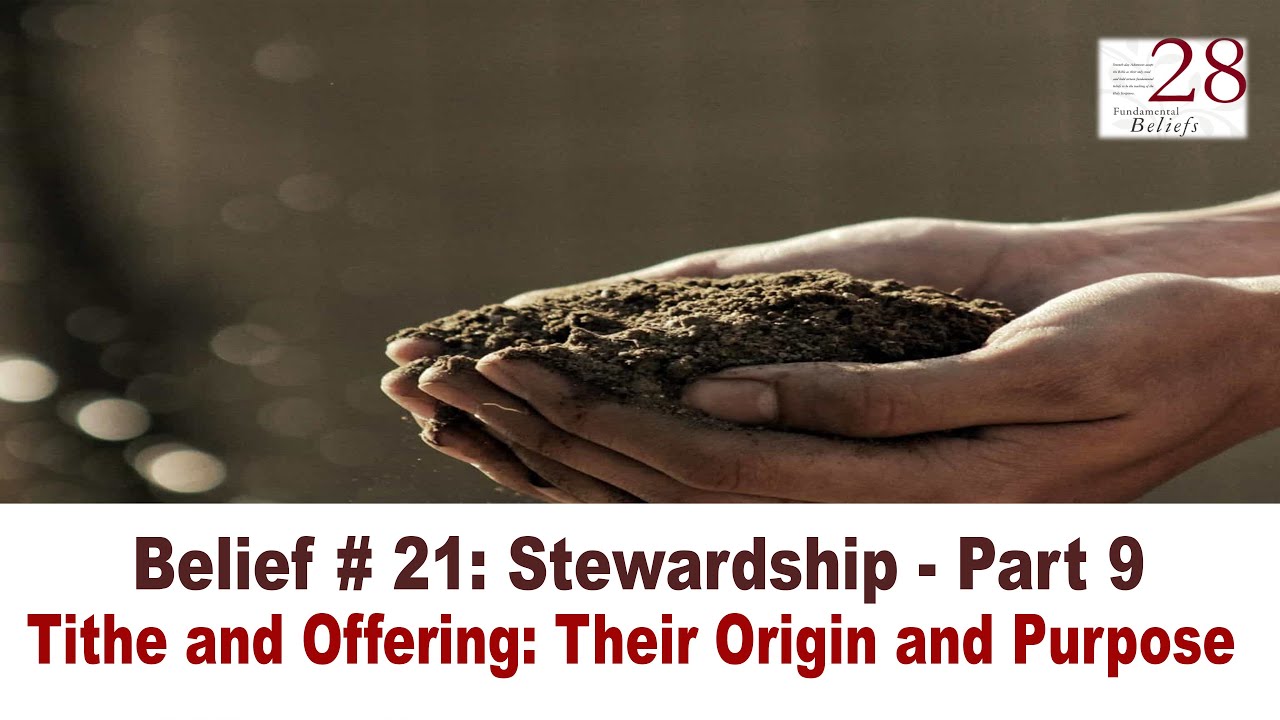 Belief # 21 - STEWARDSHIP - Pt. 8 ll Tithe and Offering: Their Origin ...
