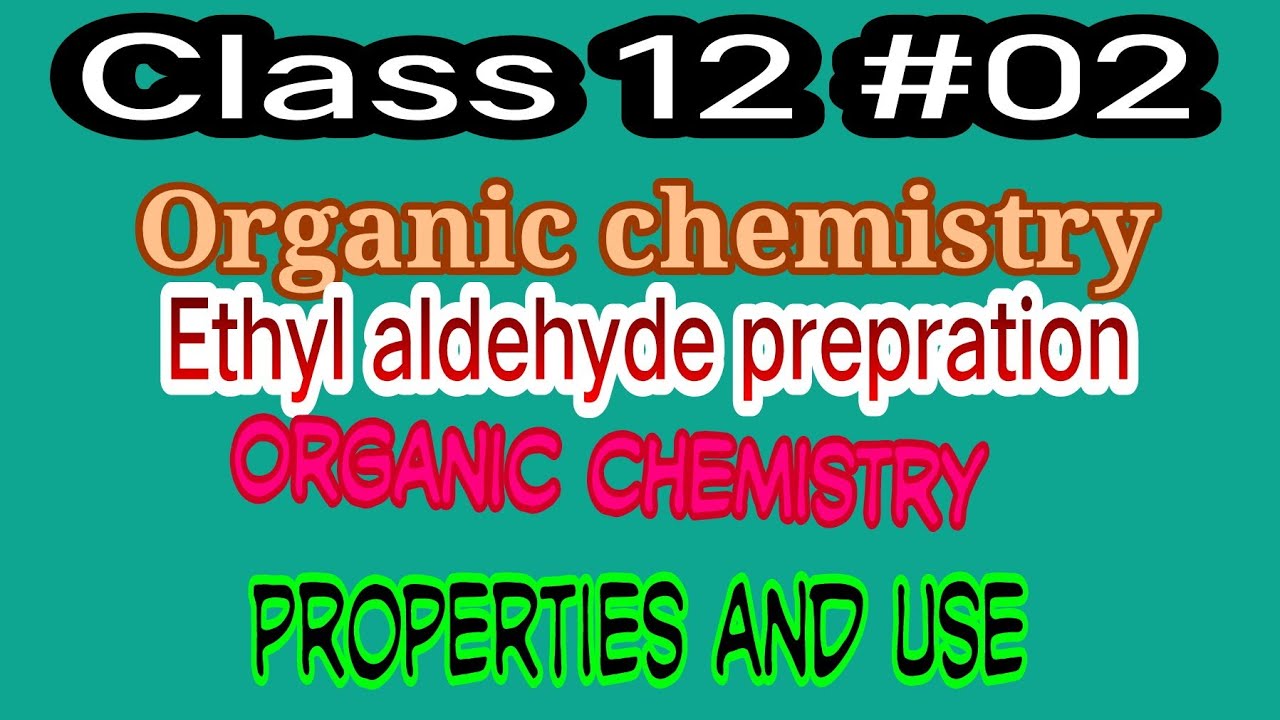 #Ethyl Aldehyde ,prepration, properties, use - YouTube
