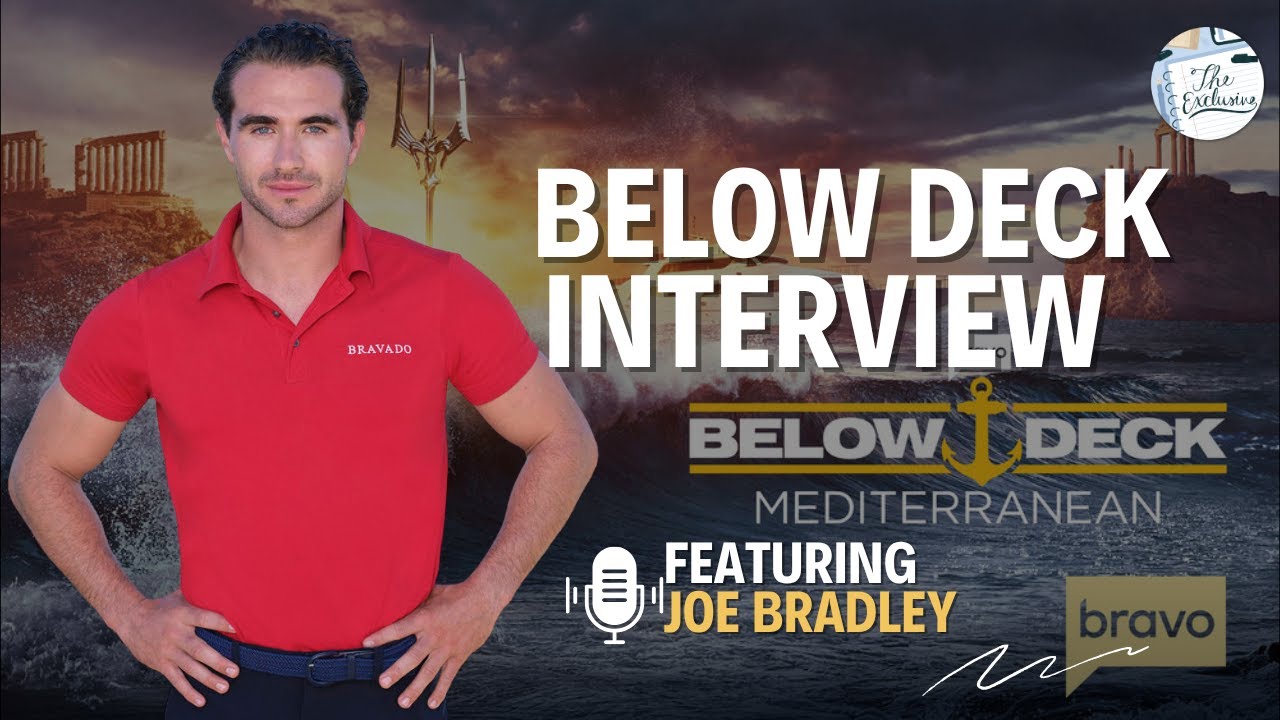 Below Deck Med's Joe Bradley Spills on Deckhand Firings, Nathan & More ...