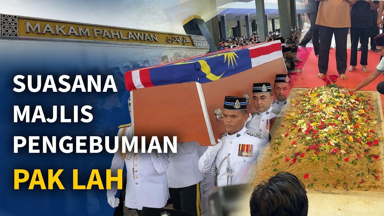 SUASANA MAJLIS PENGEBUMIAN PAK LAH (ABDULLAH AHMAD BADAWI) | FUNERAL ...