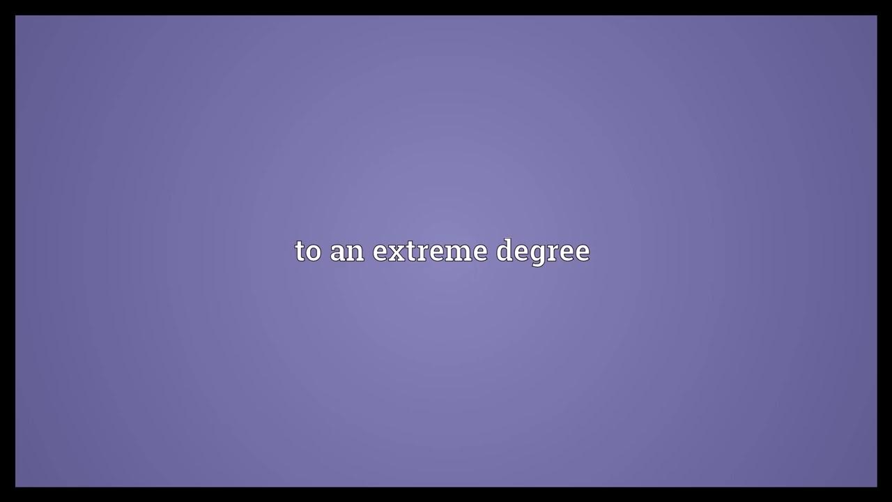 Extremely Meaning YouTube extremely-meaning-youtube