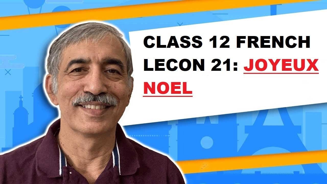 CLASS 12 French. Lesson 21: Joyeux Noel - YouTube