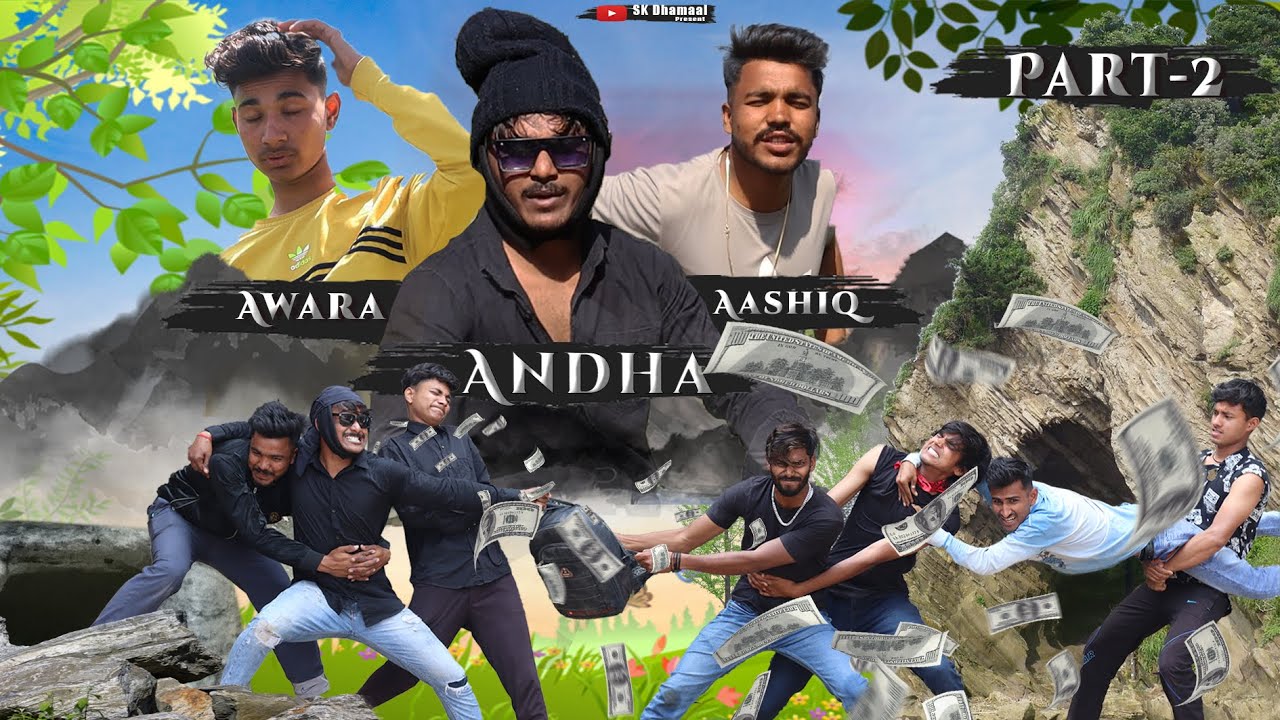 Aashiq | Awara | Andha | PART-2 | SK Dhamaal . - YouTube